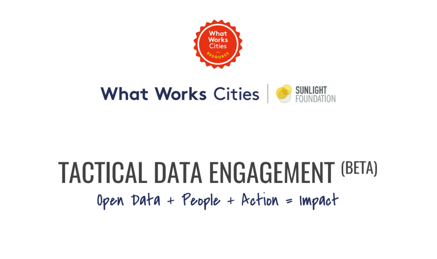 Connect open data to residents’ lives with our Tactical Data Engagement guide : Sunlight Foundation